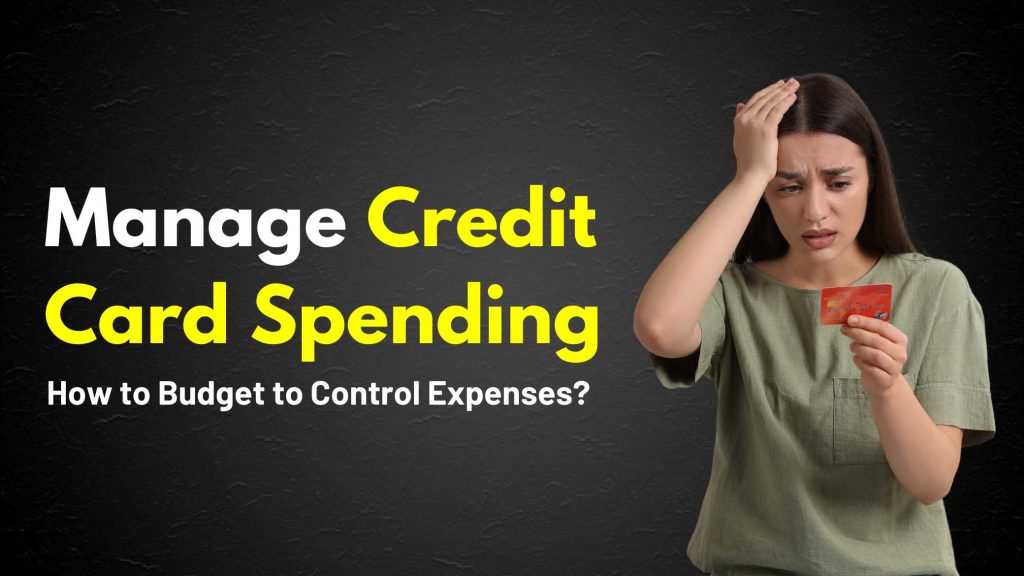 Manage Credit Card Spending: How to Budget to Control Expenses ...