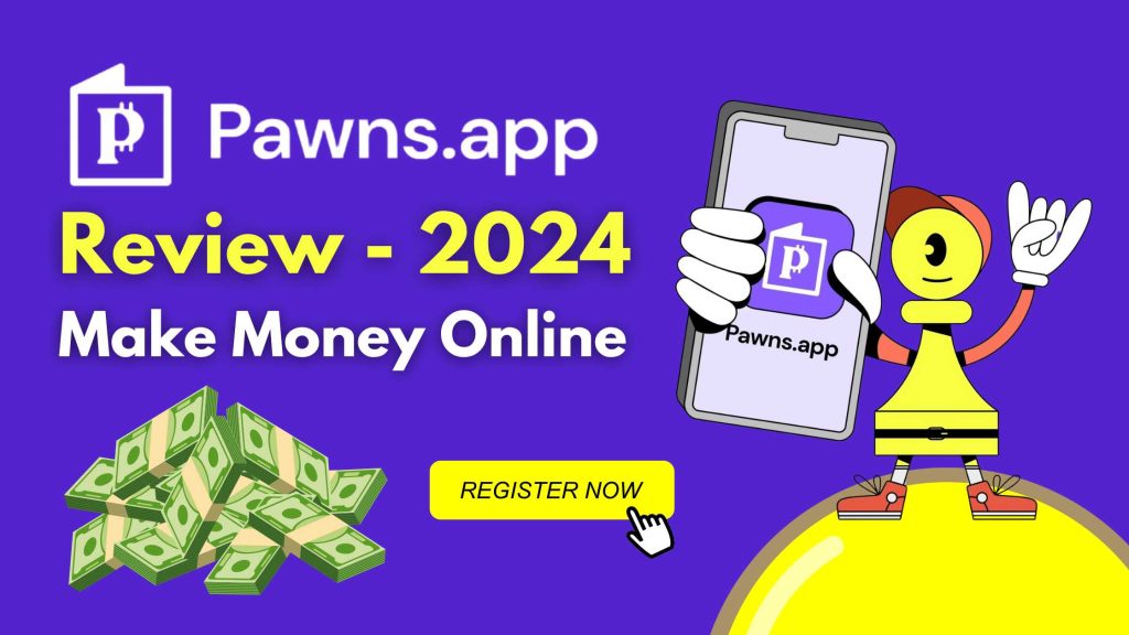 Pawns.app Review : Make Money Online : Comprehensive Guide 2024 ...