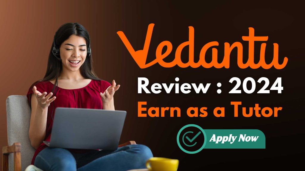 Vedantu Review : Earn as a Tutor : Comprehensive Guide 2024 - Vineesh ...