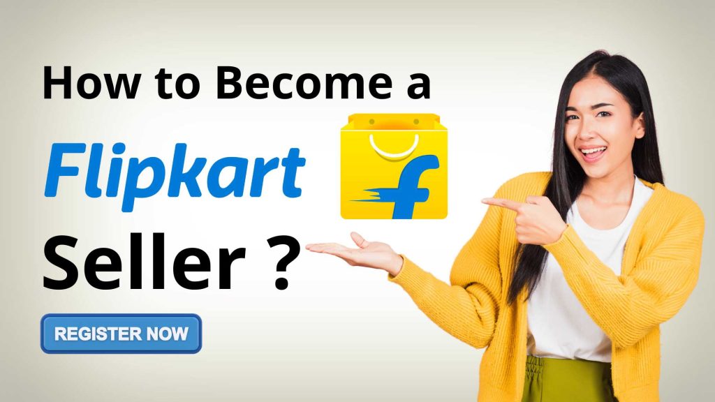 How to Become a Flipkart Seller ? : Comprehensive Guide 2024 - Vineesh Rohini