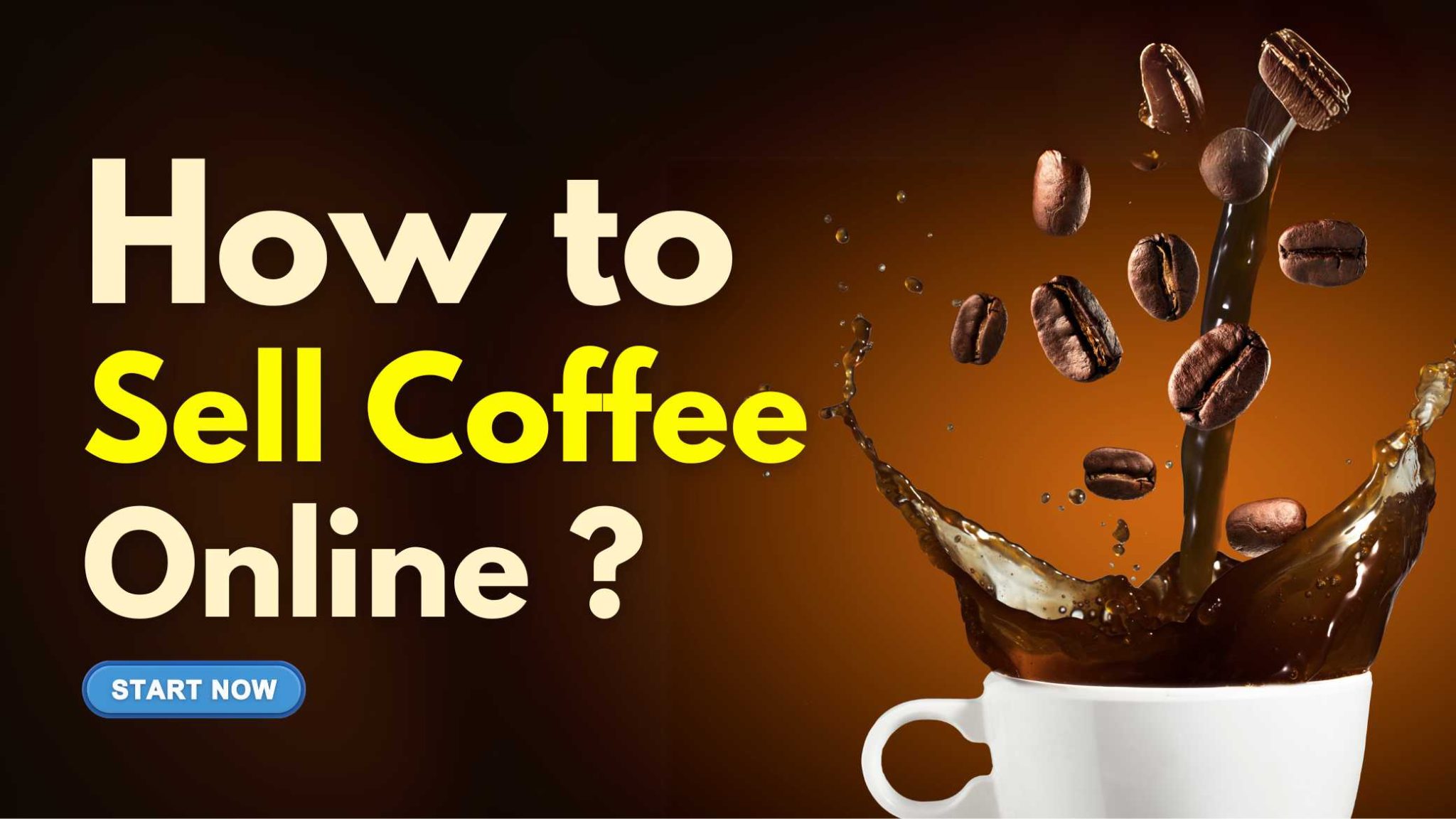 How to Sell Coffee Online ? : Comprehensive Guide 2024 - Vineesh Rohini