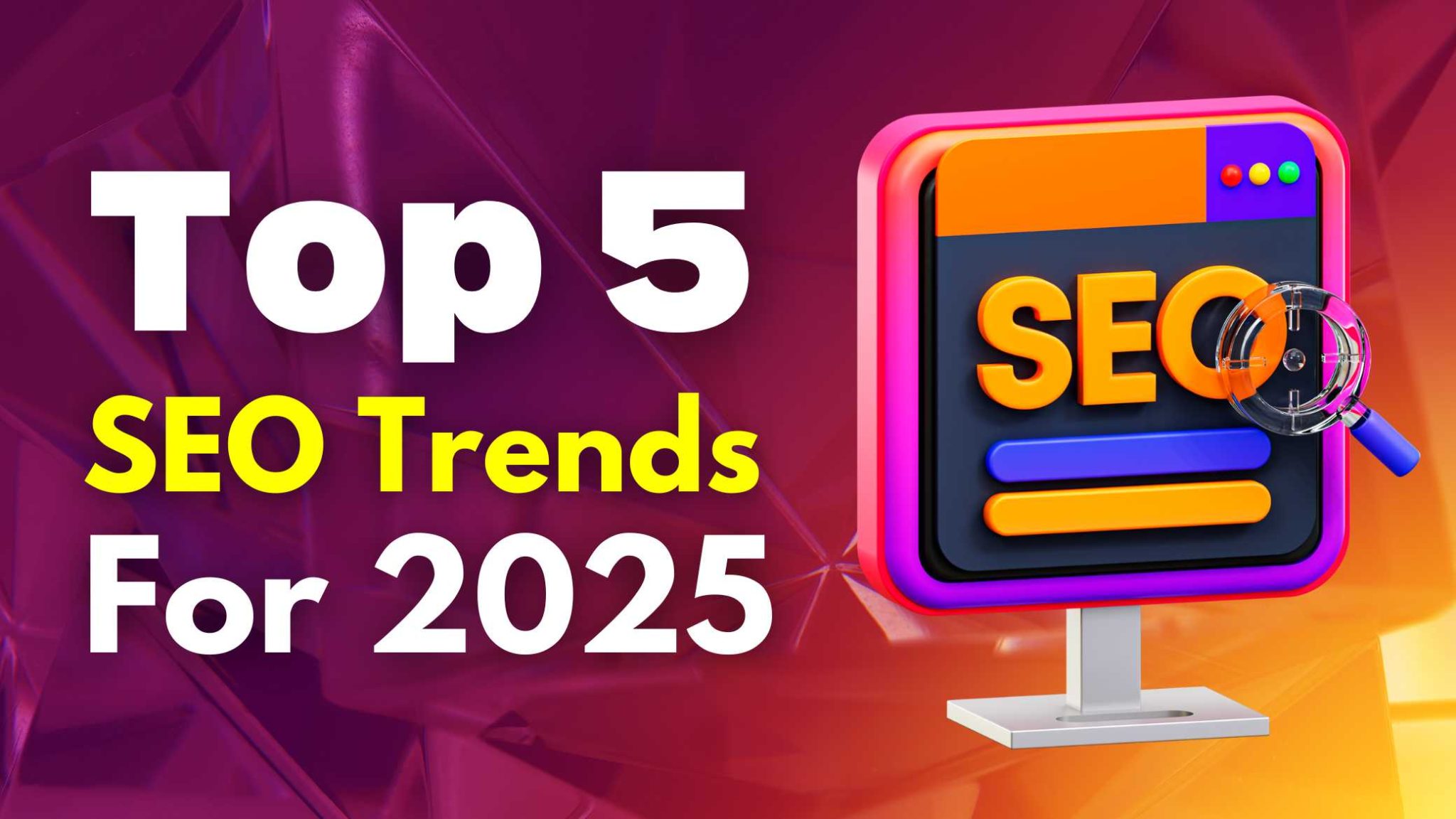 Top 5 SEO Trends For 2025 - Comprehensive Guide - Vineesh Rohini