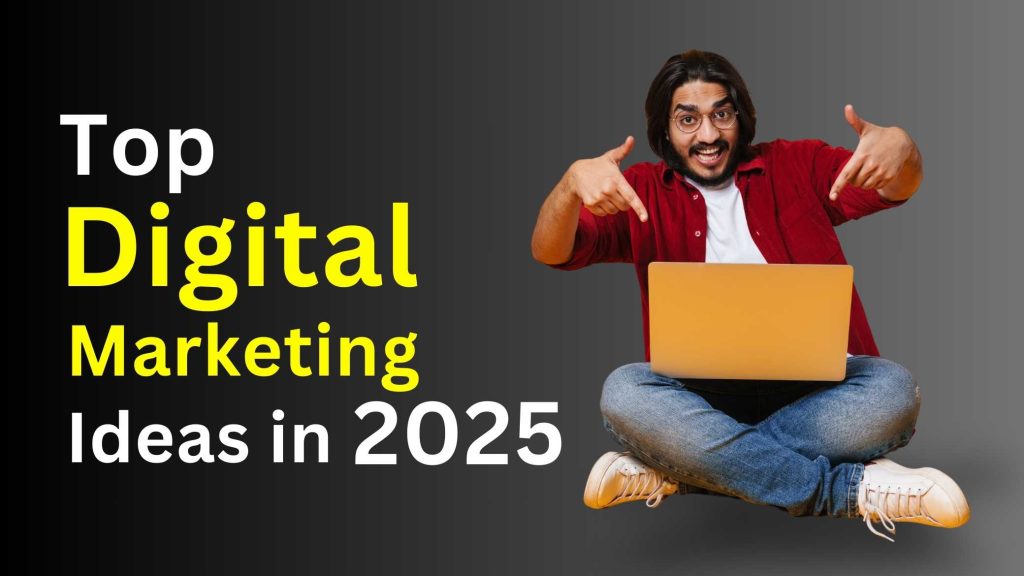 Top Digital Marketing Ideas in 2025: Comprehensive Guide 2024 - Vineesh ...
