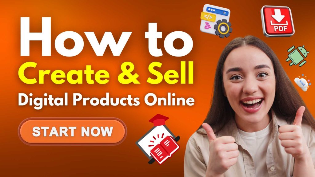 How to Create & Sell Digital Products Online : Comprehensive Guide 2024 ...