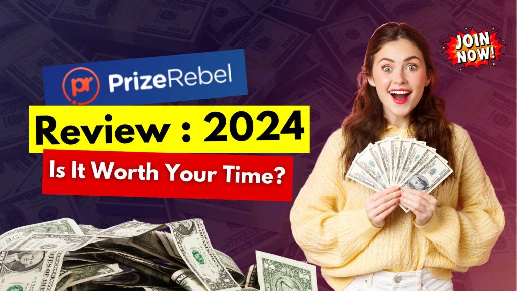 PrizeRebel Review : Is it worth Your Time ? : Comprehensive Guide 2024 ...