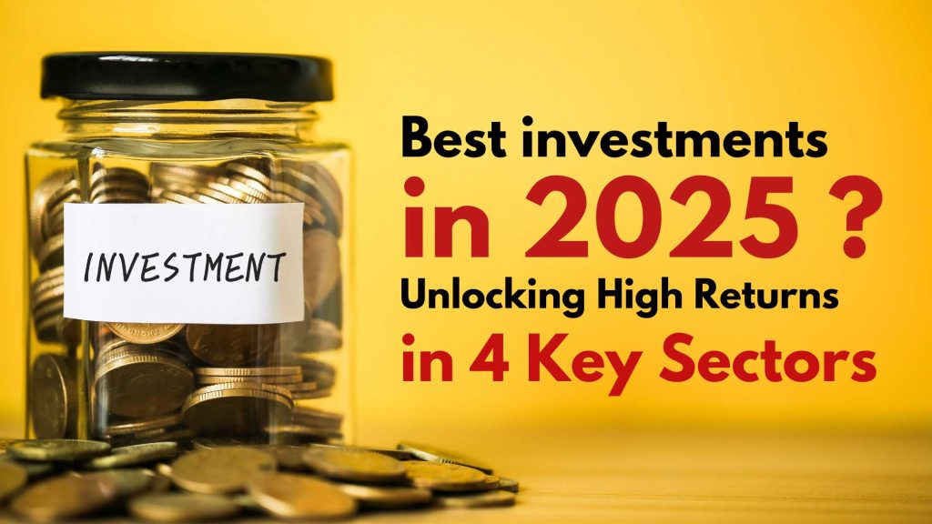 What are the Best investments in 2025 ?: Unlocking High Returns in 4 ...