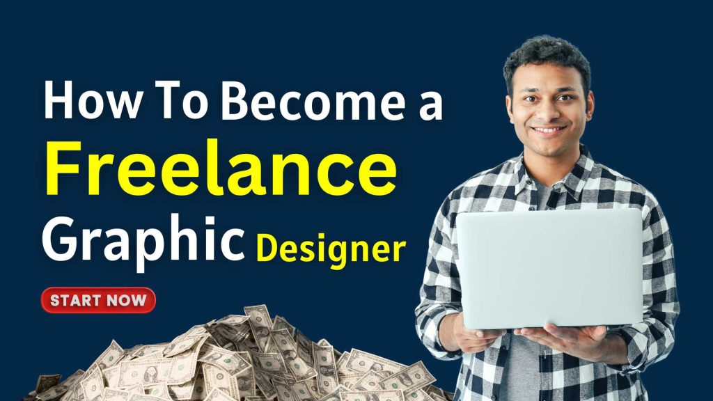 How to Become a Freelance Graphic Designer : A Comprehensive Guide 2025 ...