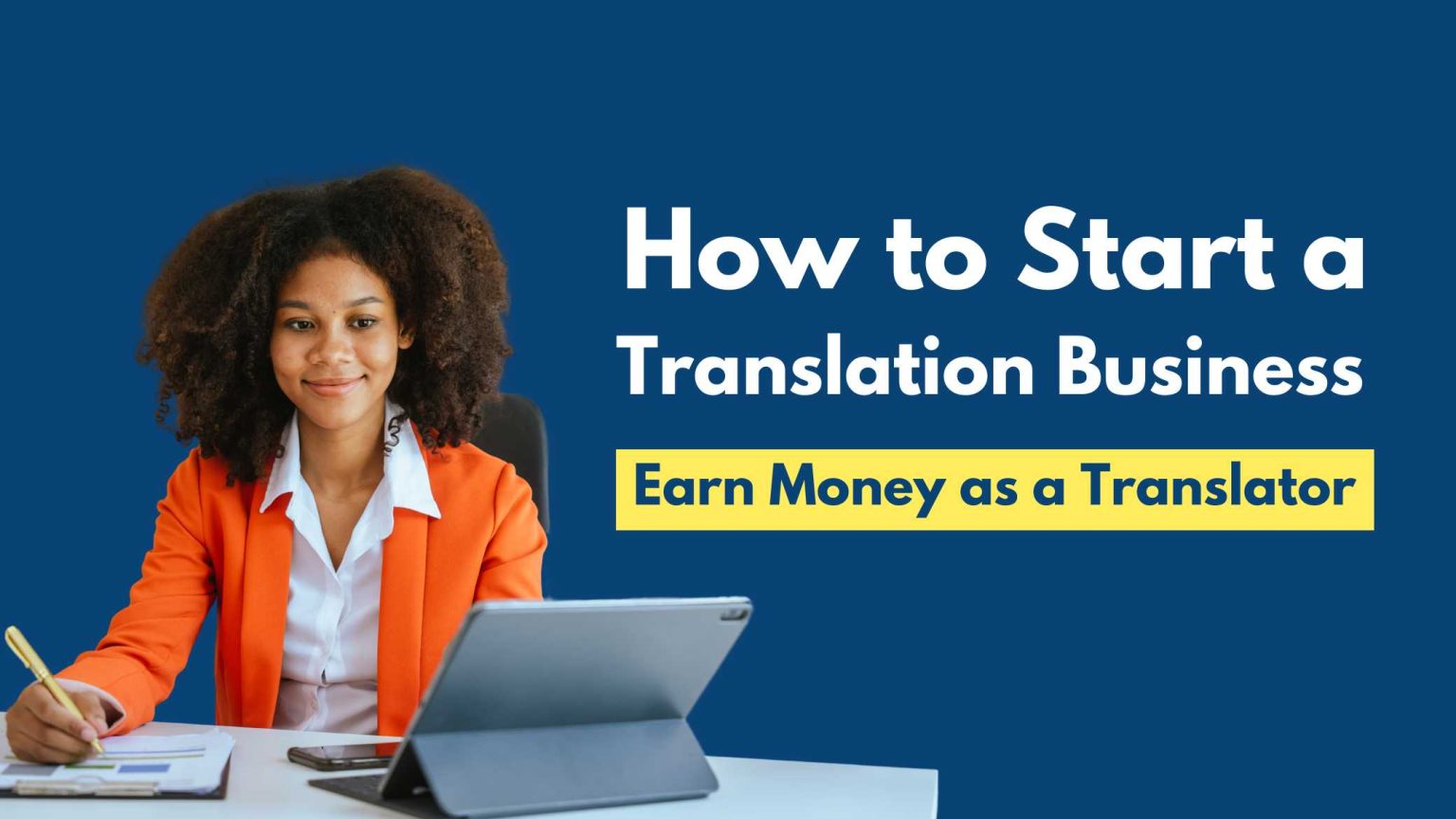 How to Start a Translation Business and Earn Money as a Translator : A ...