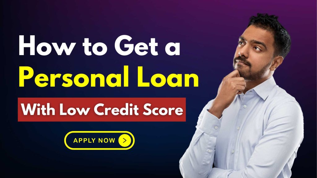 How to Get a Personal Loan with Low Credit Score : A Comprehensive ...