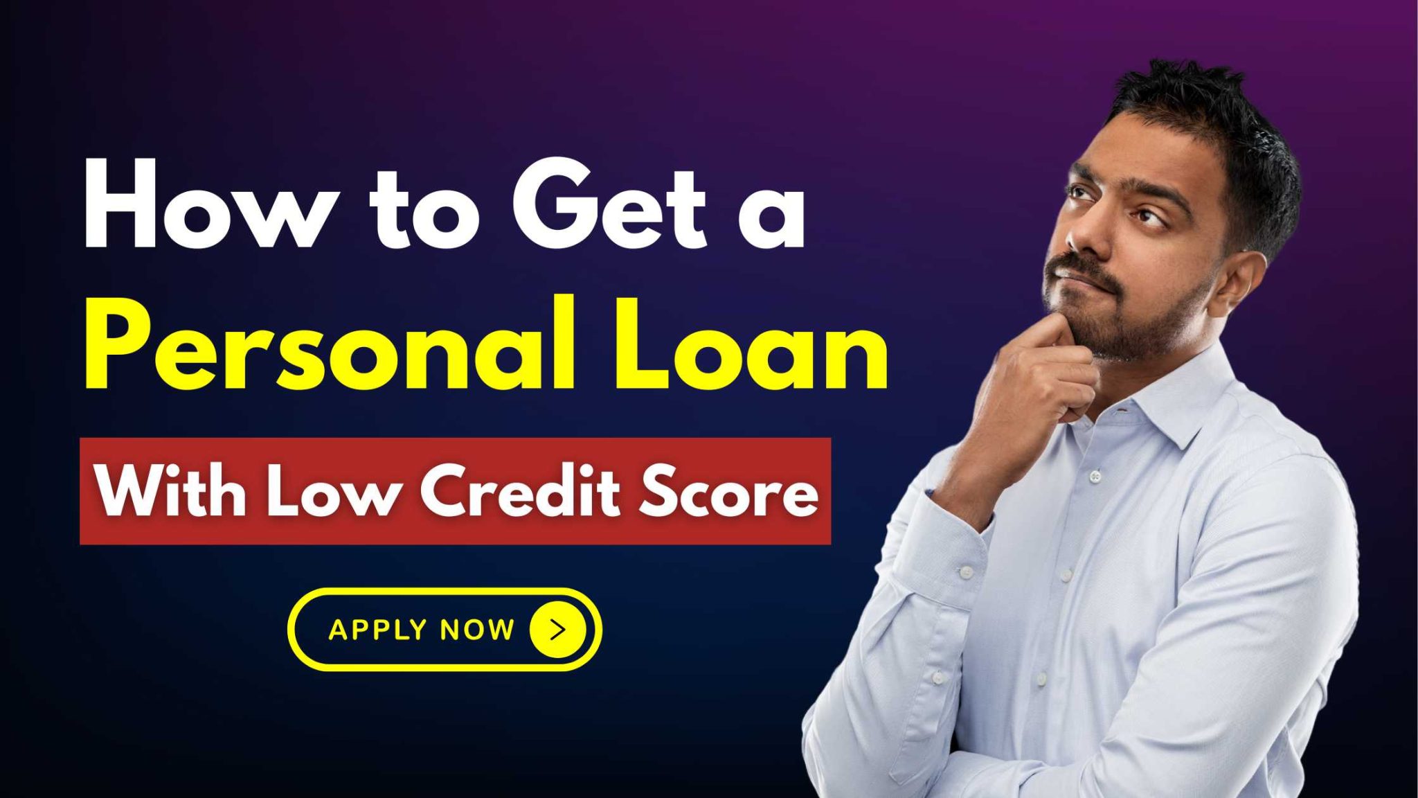 How to Get a Personal Loan with Low Credit Score : A Comprehensive ...
