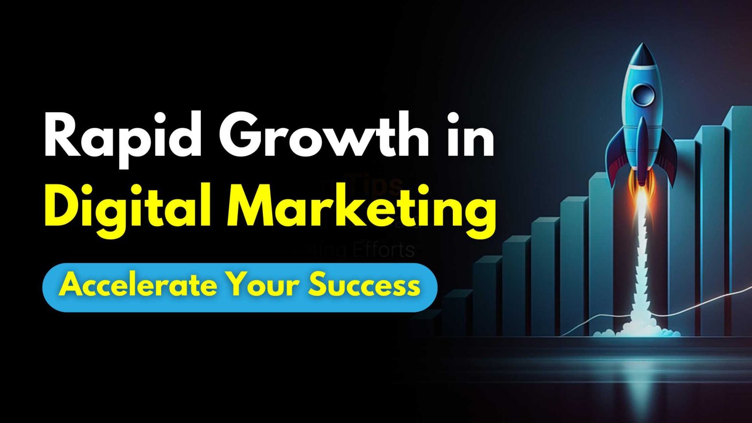Understanding Rapid Growth in Digital Marketing and Strategies to Accelerate Your Success: A ...