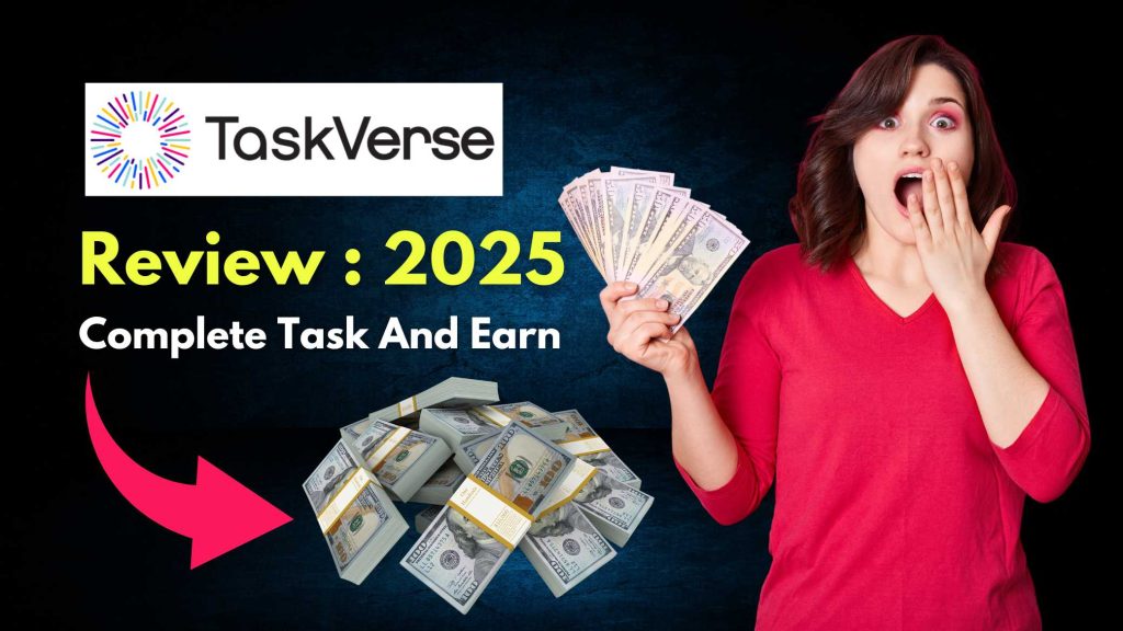 TaskVerse Review : Complete Task And Earn - Comprehensive Guide 2025 ...