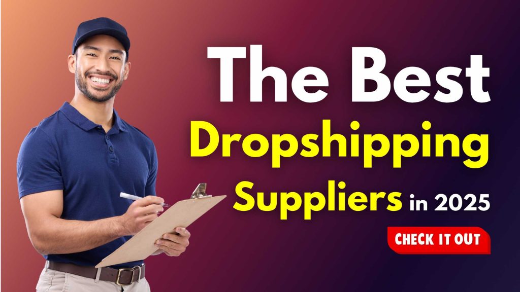 The Best Dropshipping Suppliers in 2025: A Comprehensive Guide ...