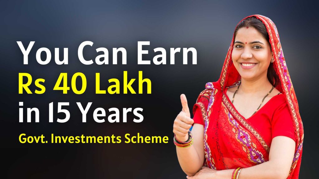 You can earn Rs 40 lakh in 15 years: A great investment scheme ...