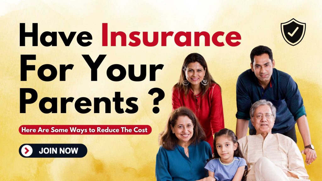 Have Insurance For Your Parents ? Here Are Some Ways to Reduce The Cost ...