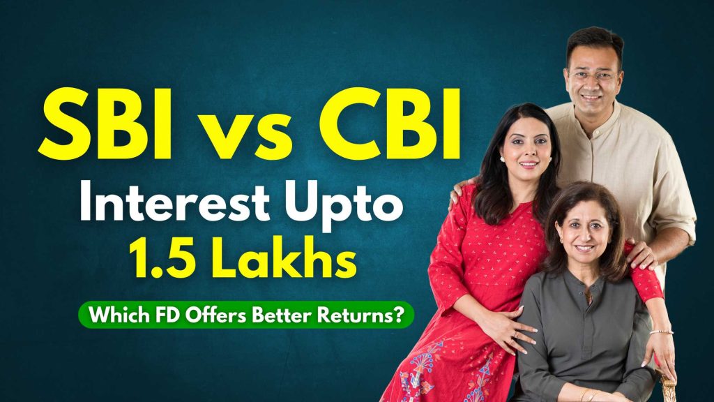 SBI vs Central Bank of India : Interest Upto 1.5 Lakhs - Which FD ...