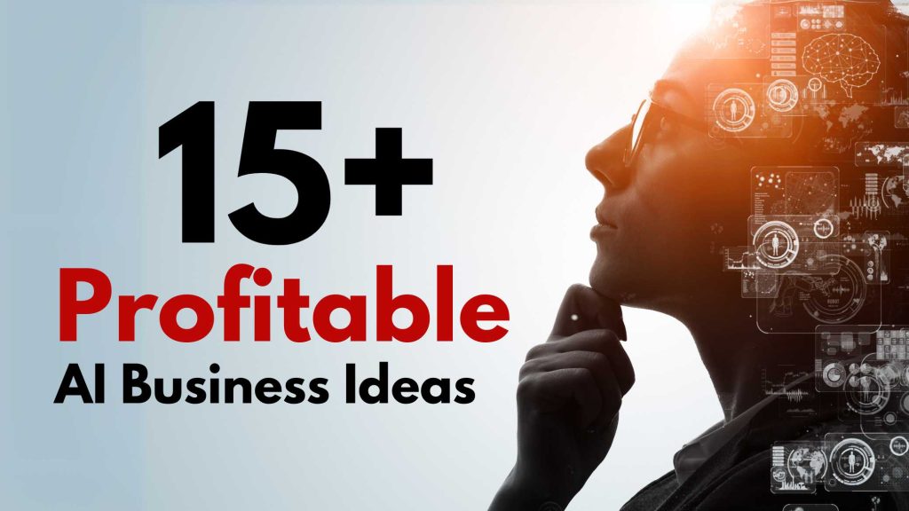 15+ Profitable AI Business Ideas 2025: Comprehensive Guide - Vineesh Rohini