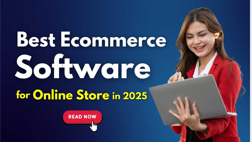 Best Ecommerce Software for Online Store in 2025 : A Comprehensive Guide - Vineesh Rohini