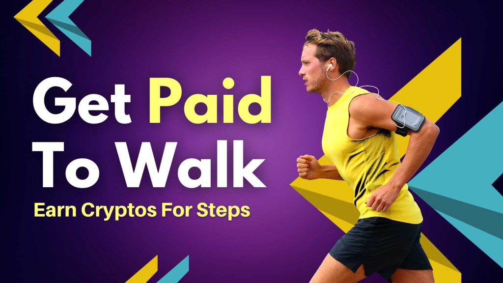 Get Paid To Walk : Earn Cryptos For Steps : Comprehensive Guide 2025 ...