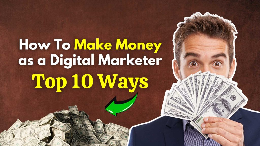 How To Make Money as a Digital Marketer : Comprehensive Guide 2025 ...