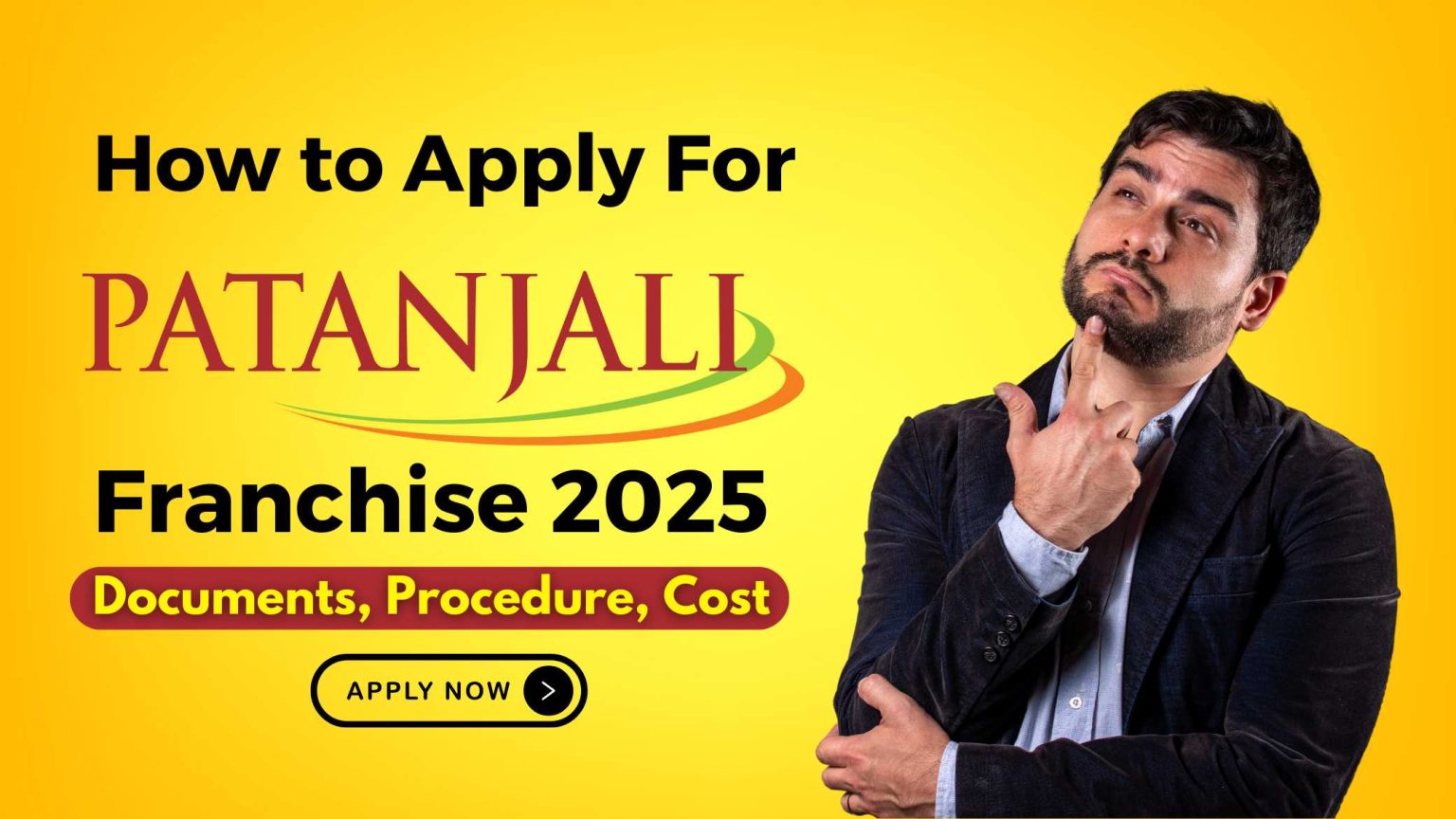 How to Apply For Patanjali Franchise - Documents, Procedure, Cost : Comprehensive Guide 2025 ...