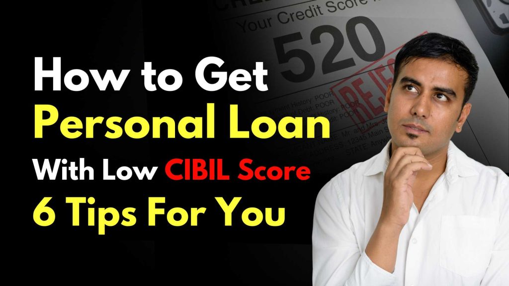 How to Get Personal Loan with Low CIBIL Score - 6 Tips For You - Comprehensive Guide - Vineesh ...