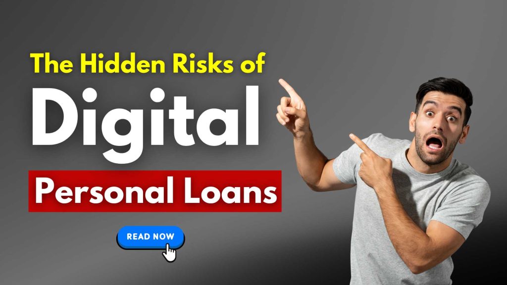 The Hidden Risks of Digital Personal Loans : A Comprehensive Guide 2025 - Vineesh Rohini