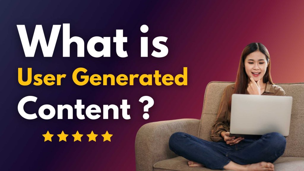 What is User Generated Content ? : Comprehensive Guide 2025 - Vineesh ...