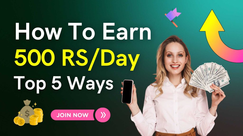 How To Earn 500 RS Per Day : Top 5 Ways - Comprehensive Guide - Vineesh ...