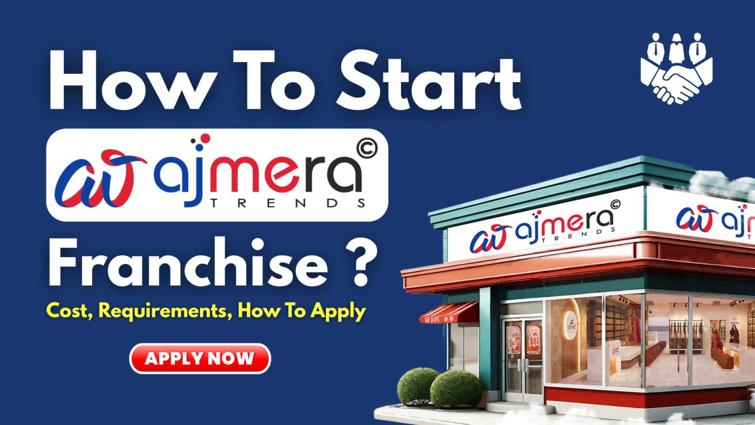 How To Start Ajmera Trends Franchise ? : Cost, Requirements, How To ...