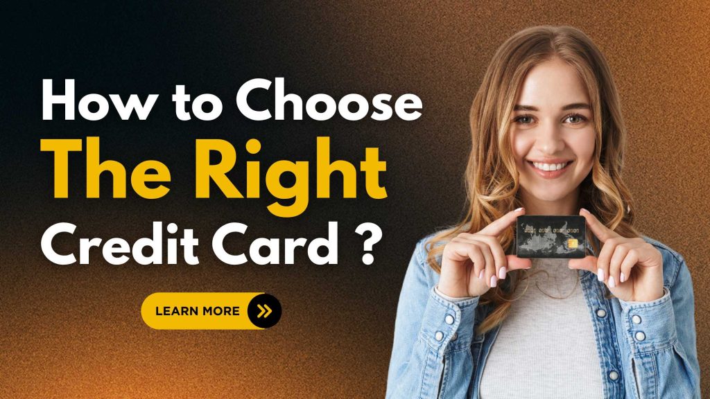 How to Choose the Right Credit Card ? : Comprehensive Guide 2025 ...