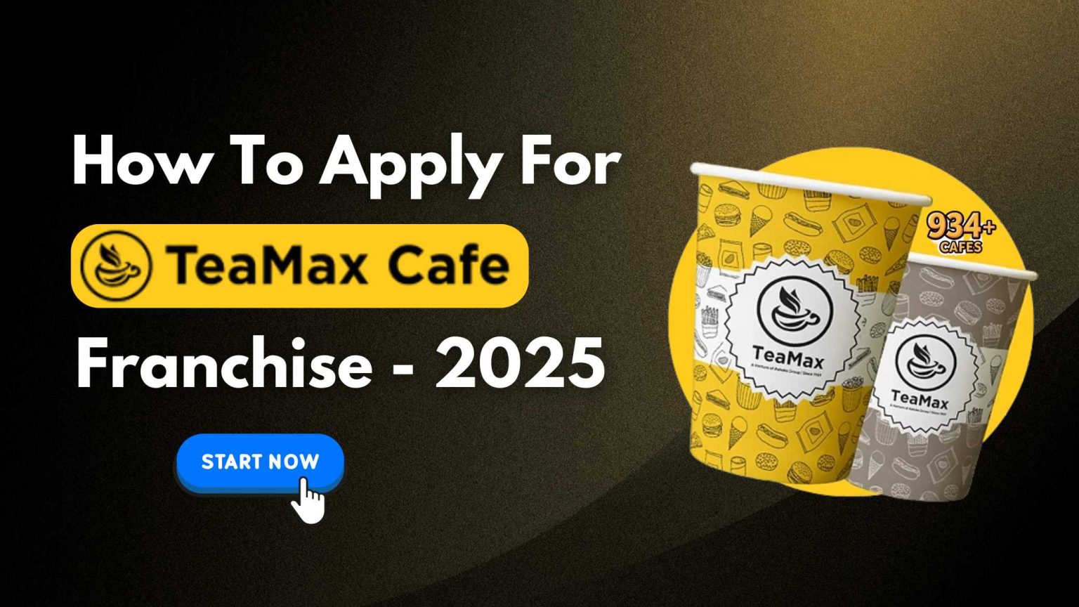 How To Apply TeaMax Cafe Franchise : Comprehensive Guide 2025 - Vineesh ...