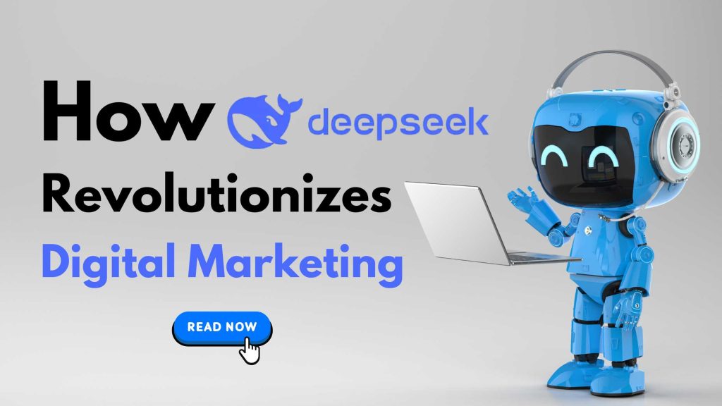 How DeepSeek Revolutionizes Digital Marketing: A Comprehensive Guide ...
