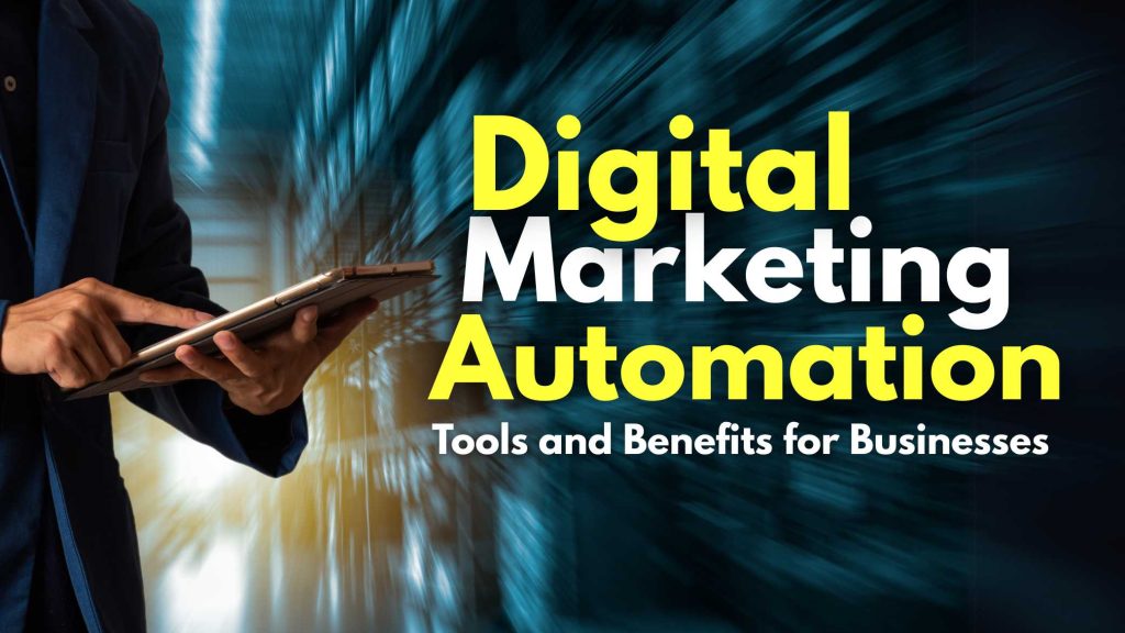 Digital Marketing Automation Tools And Benefits For Businesses Comprehensive Guide 2025