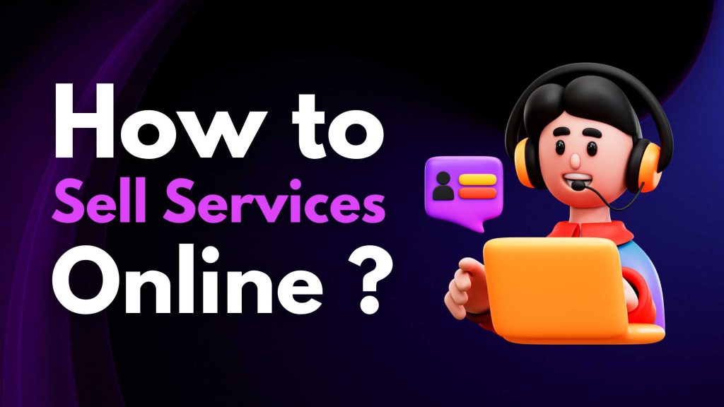 How to Sell Services Online ? : Comprehensive Guide 2025 - Vineesh Rohini
