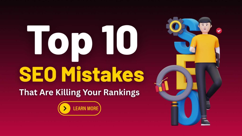 Top 10 SEO Mistakes That Are Killing Your Rankings : Comprehensive Guide - Vineesh Rohini