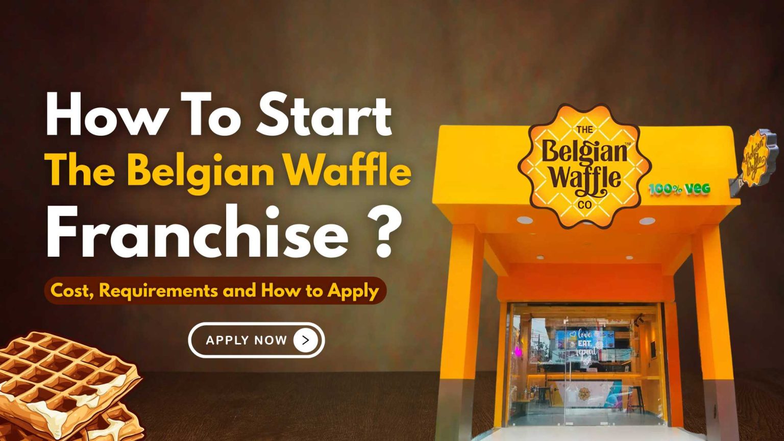 How To Start The Belgian Waffle Franchise ? - Cost, Requirements and ...