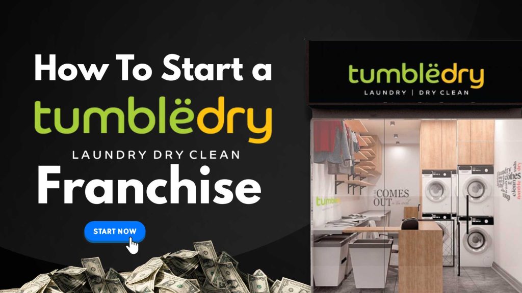 How to Start a Tumbledry Laundry and Dry Cleaning Franchise : A Comprehensive Guide 2025 ...