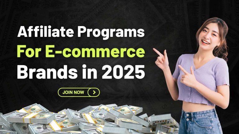 Affiliate Programs for E-com Brands in 2025 – A Complete Guide for ...