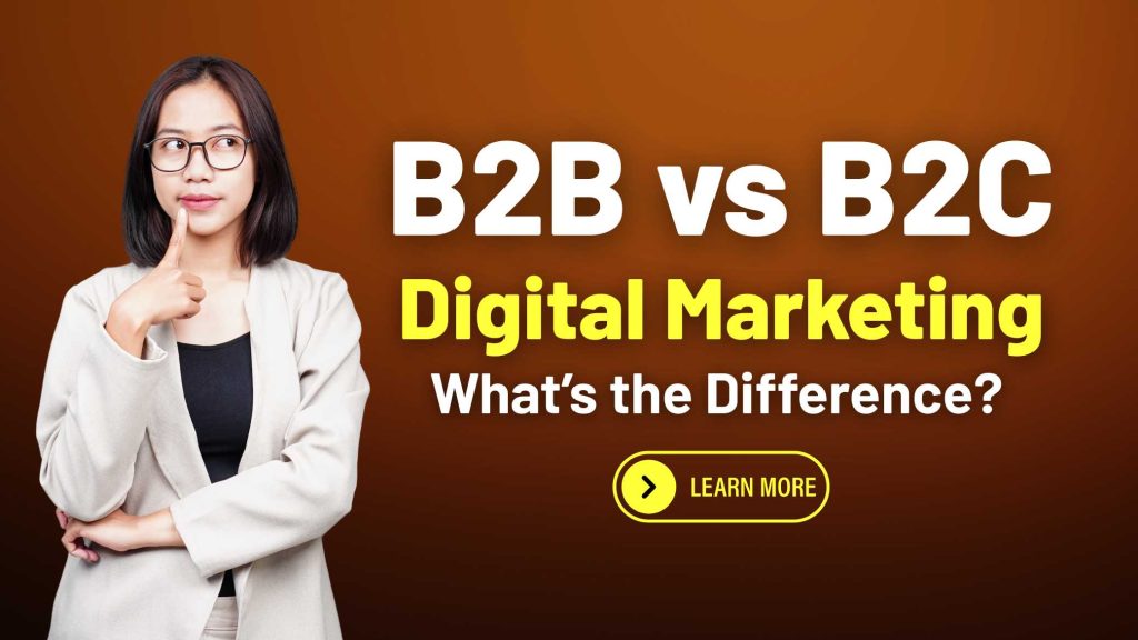 B2B vs B2C Digital Marketing: What’s the Difference? - Comprehensive guide 2025 - Vineesh Rohini