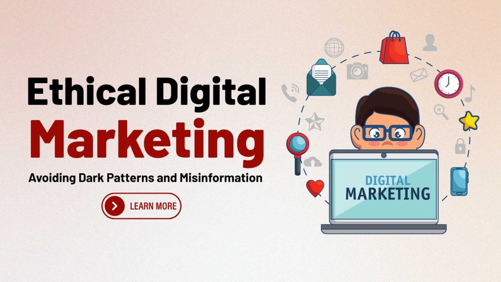 Ethical Digital Marketing: Avoiding Dark Patterns and Misinformation ...