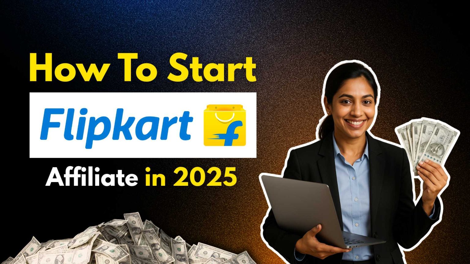 How to start Flipkart Affiliate Marketing in 2025: A Comprehensive ...