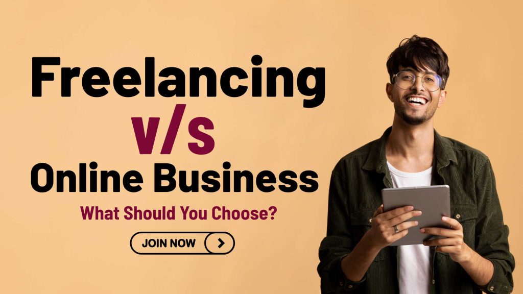 Freelancing vs Online Business: What Should You Choose? : Comprehensive Guide 2025 - Vineesh Rohini