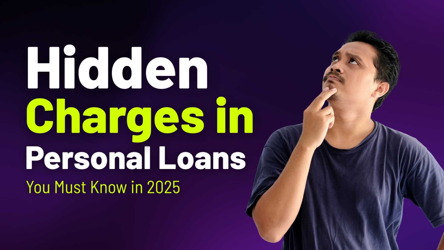 Hidden Charges in Personal Loans You Must Know in 2025 : - Vineesh Rohini