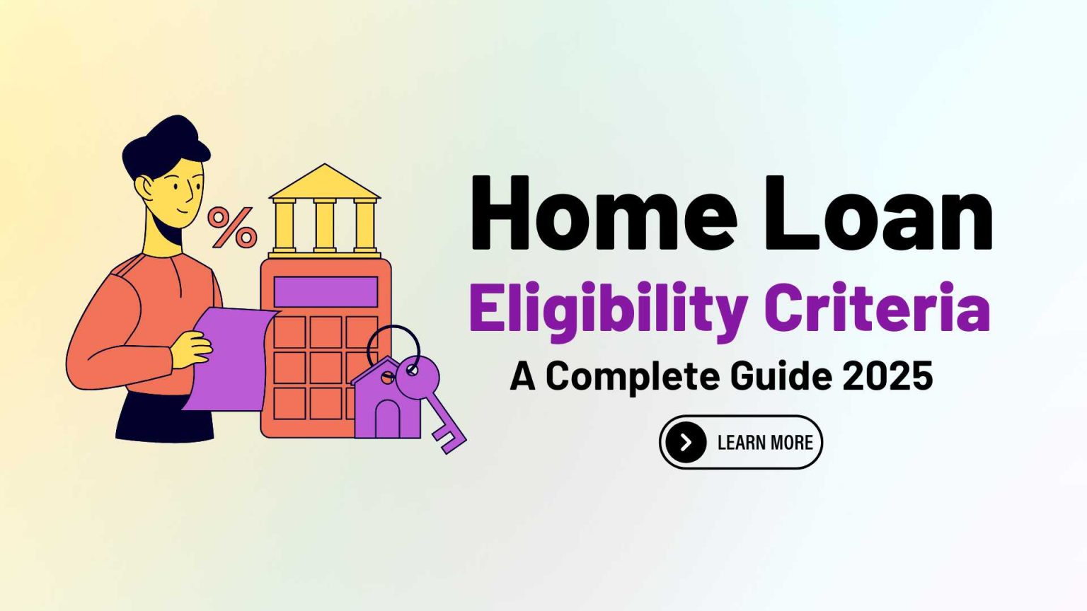Home Loan Eligibility Criteria: A Comprehensive Guide 2025 - Vineesh Rohini
