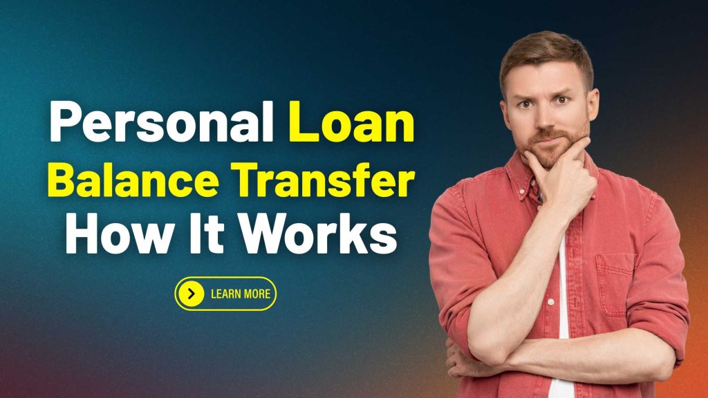 Personal Loan Balance Transfer: How It Works : Comprehensive Guide 2025 - Vineesh Rohini