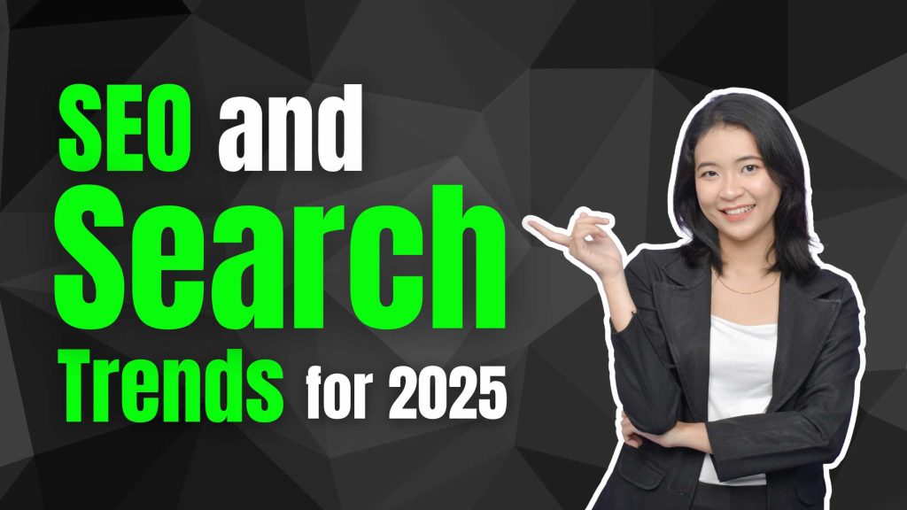 SEO & Search Trends for 2025: Future-Proof Strategies for Higher ...