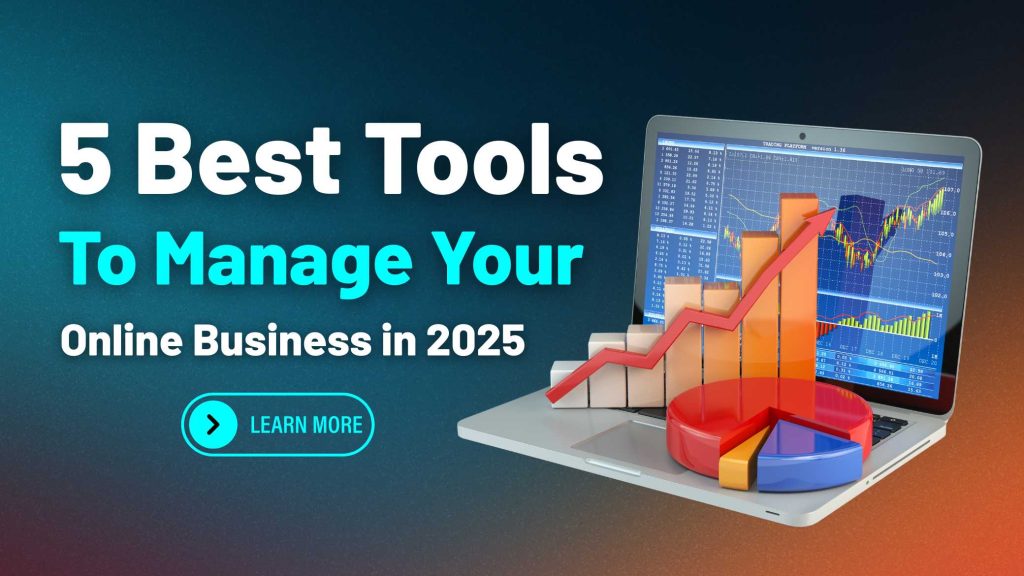 5 Best Tools to Manage Your Online Business in 2025: Comprehensive ...