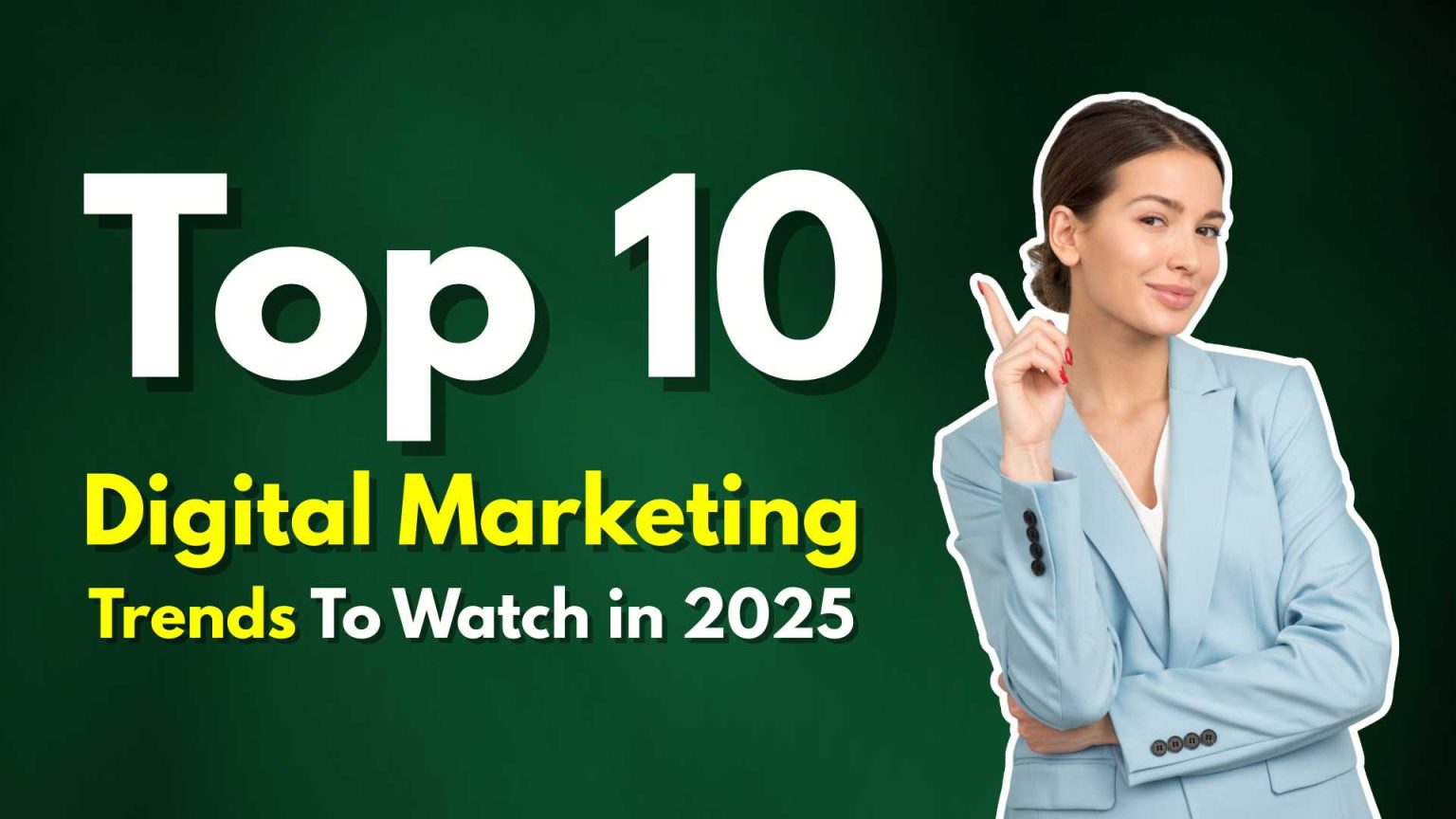 Top 10 Digital Marketing Trends to Watch in 2025: Comprehensive Guide ...
