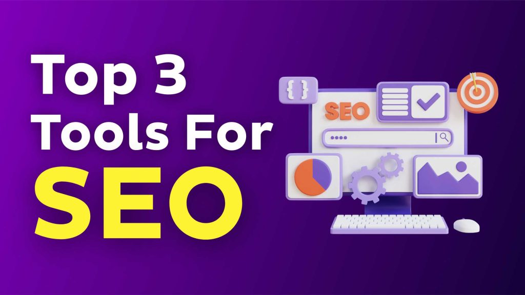 Top 3 Tools for SEO in 2025: Dominate Rankings with These Must-Have ...